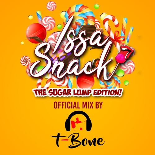 Stream Issa Snack - The Sugar Lump Edition (Official Mix) by T-Bone ...