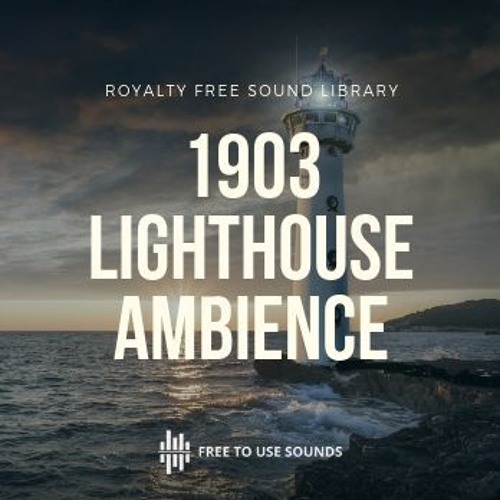 Stream ORIGINAL LIGHTHOUSE SOUNDS 1903! by Free To Use Sounds | Listen ...