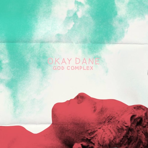 Stream God Complex by Okay Dane | Listen online for free on SoundCloud