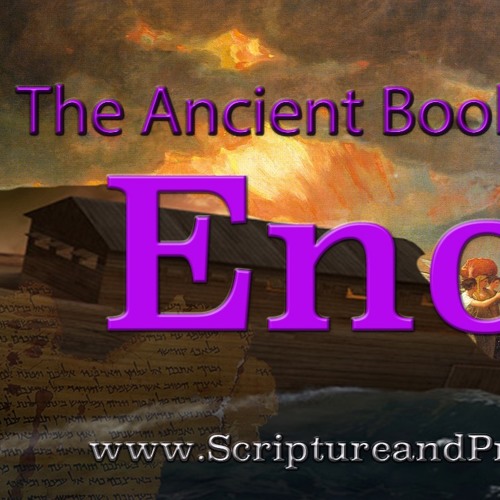 Stream The Ancient Book of Enoch 23 - 36: Enoch is Shown The Garden of ...