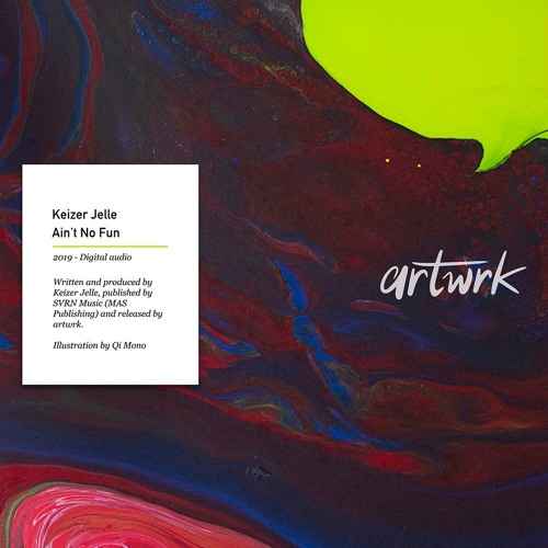 Stream Keizer Jelle - Ain’t No Fun [artwrk] by artwrk | Listen online ...