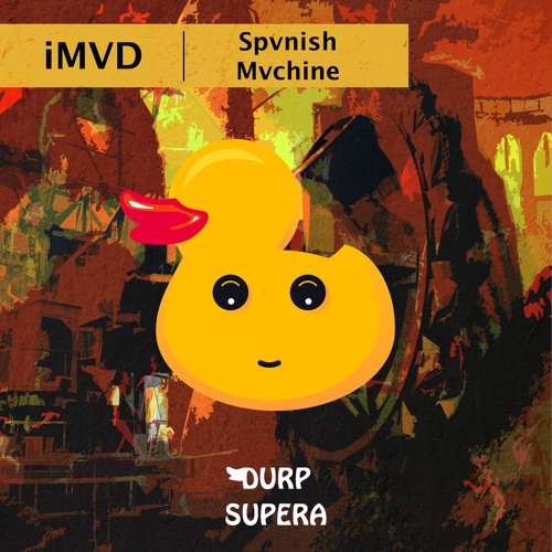 Stream iMVD - Spvnish Mvchine by Durp Supera Recs | Listen online for ...