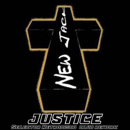 Stream #07 - Justice - New Jack (Selector Retrodisco Club Rework)FREE ...