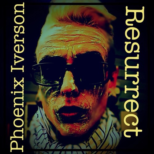 Stream Phoenix Iverson | Listen to Resurrect LP (remastered and ...