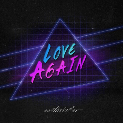 Stream Love Again by Earthshifter | Listen online for free on SoundCloud
