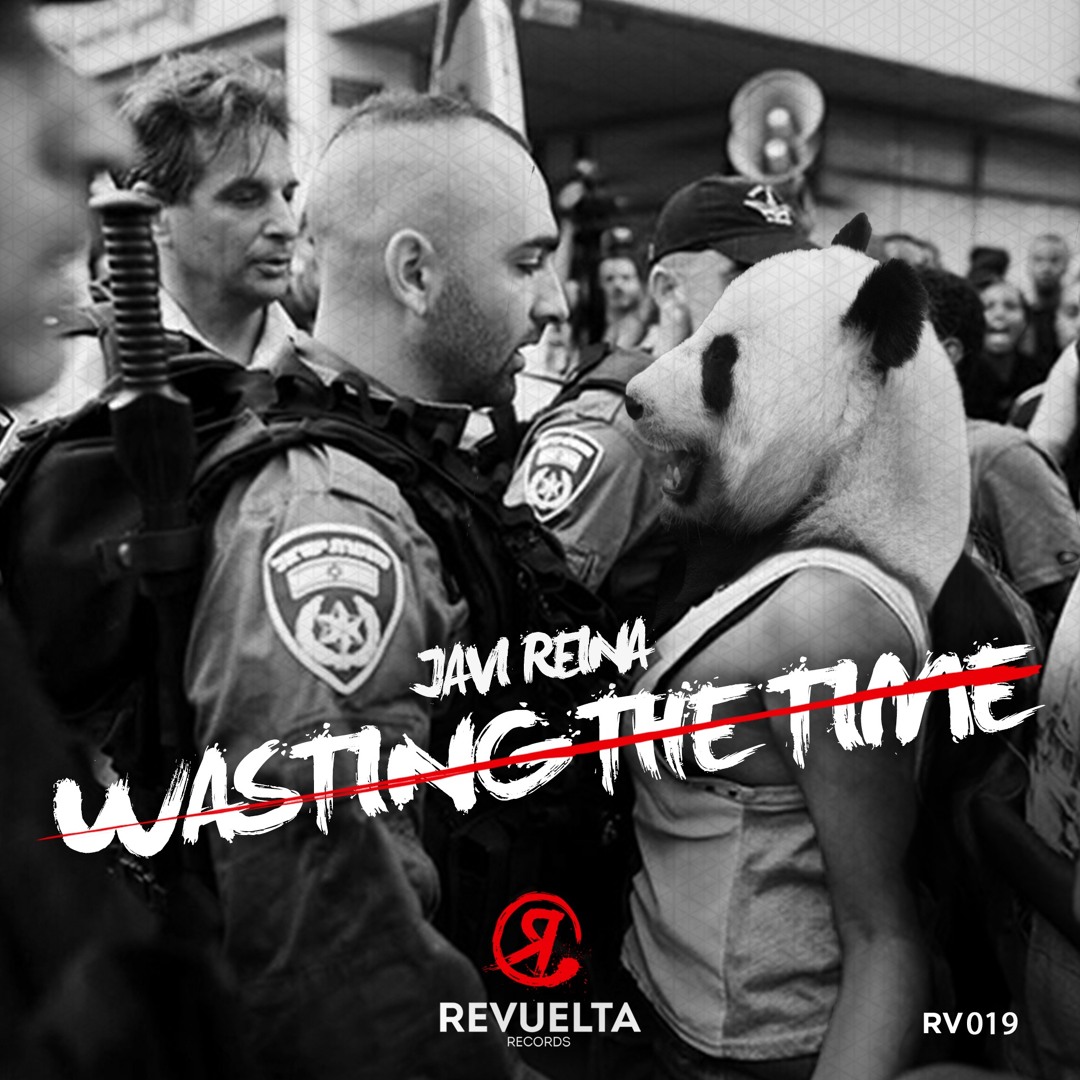 Stream Javi Reina - Wasting The Time (OUT NOW) by Revuelta Records ...