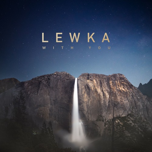 Stream Lewka - With You by Lewka | Listen online for free on SoundCloud