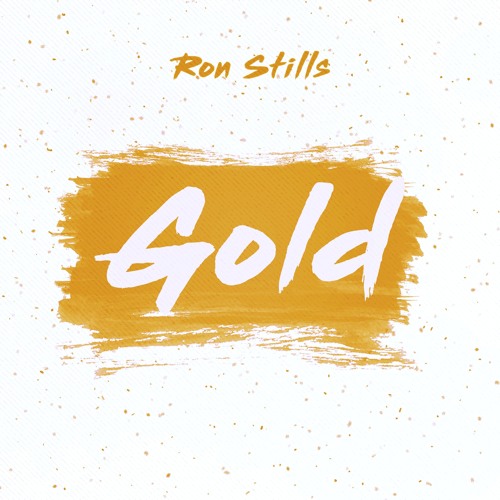 Stream Ron Stills- Gold by Ron Stills | Listen online for free on ...