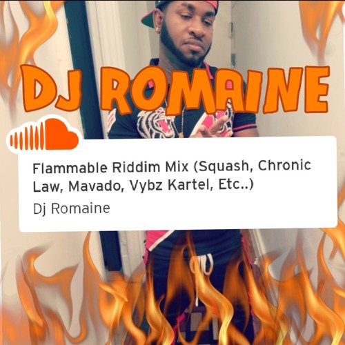 Stream Flammable Riddim Mix (Squash, Chronic Law, Mavado, Vybz Kartel ...