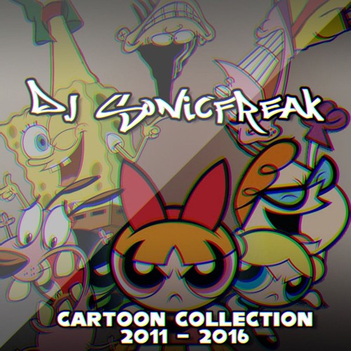 Stream /// DJ SonicFreak Cartoon Collection (2011 - 2016) by ...