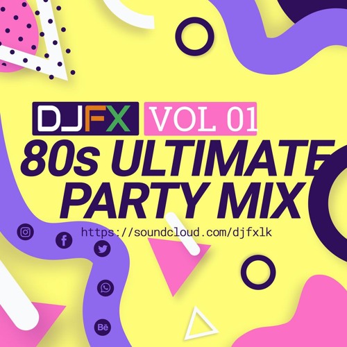Stream 80s Ultimate Party MIX VOL 01 by DJFXLK | Listen online for free ...