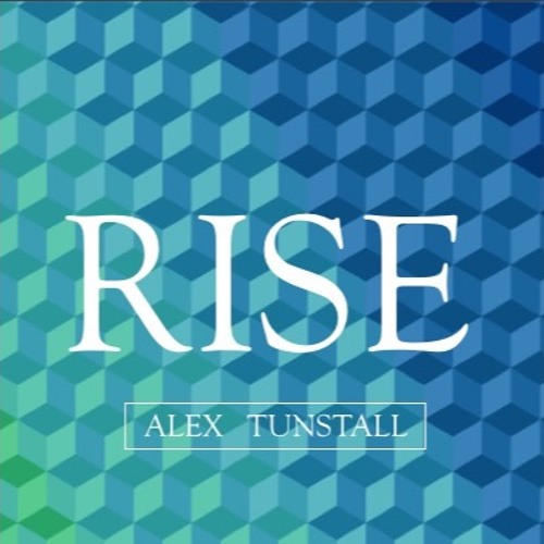 Stream RISE by alex tunstall archive | Listen online for free on SoundCloud