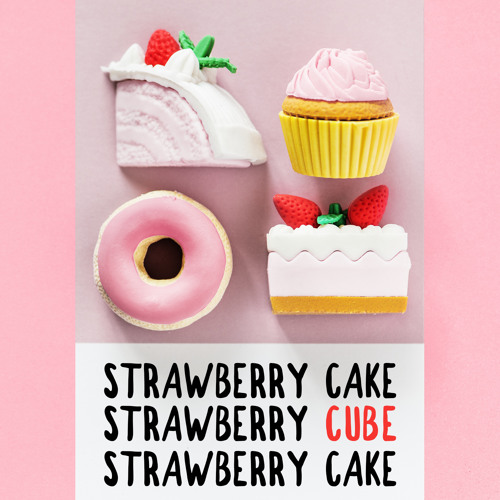 Stream Strawberry Cake by CUBE | Listen online for free on SoundCloud