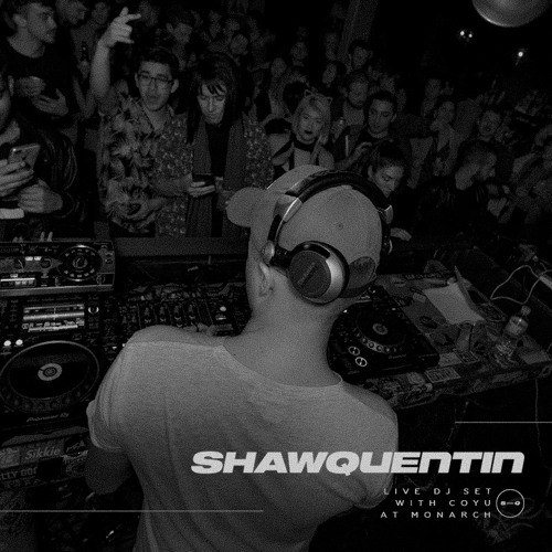 Stream Shaw Quentin @ Monarch w/ Coyu by Shaw Quentin | Listen online ...