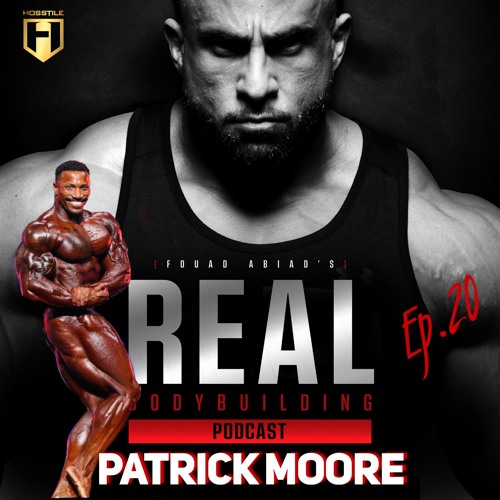 Stream RBP Ep.20 - Patrick Moore by REAL BODYBUILDING PODCAST | Listen ...