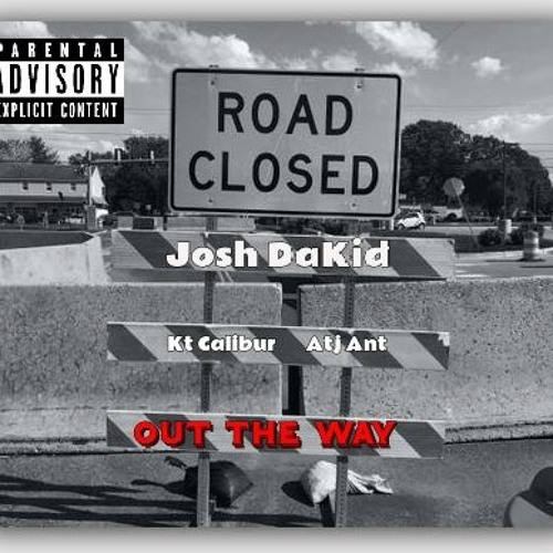 Stream Josh Dakid x Kt Calibur x Atj Ant- Out The Way by Kt Calibur | Listen online for free on ...