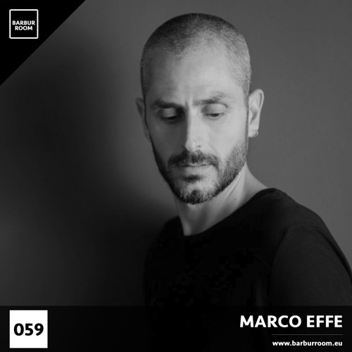 Stream BRM Episode #059 - MARCO EFFE - www.barburroom.eu by Barbur Room | Listen online for free ...