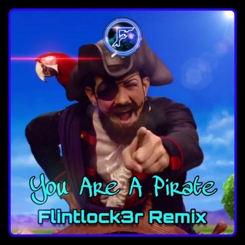 Stream Robbie Rotten - You Are A Pirate (Flintlock3r's Hands-Up Remix ...