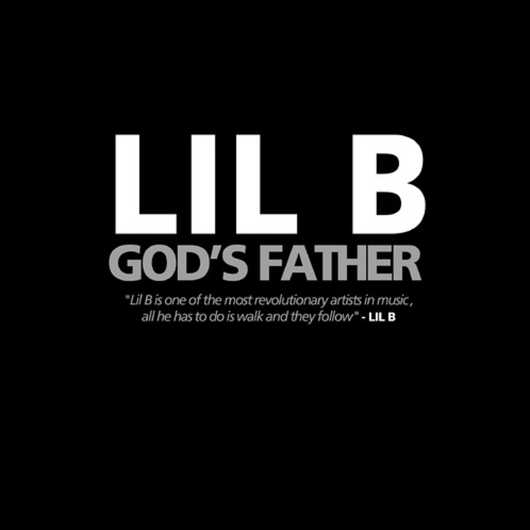 Stream LilBTheBasedGod | Listen to Lil B - Gods Father [ Mixtape ...