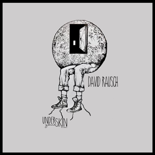 Stream David Rausch - Tired [UYSR068] by underyourskin records | Listen ...