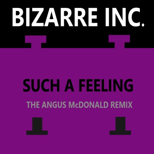 Stream Bizarre Inc - Such A Feeling (The Angus McDonald Remix) by Angus ...