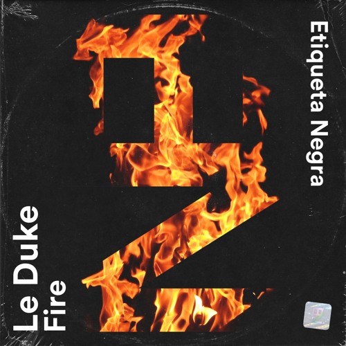 Stream EN005 - Le Duke - Fire by 𝐄𝐭𝐢𝐪𝐮𝐞𝐭𝐚 𝐍𝐞𝐠𝐫𝐚 | Listen online for ...