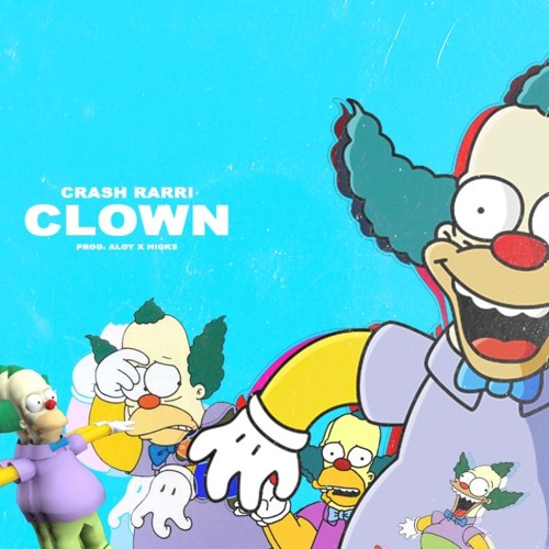 Stream CLOWN 🤡(prod: Aloy x Hicks) by CRASH RARRI | Listen online for ...