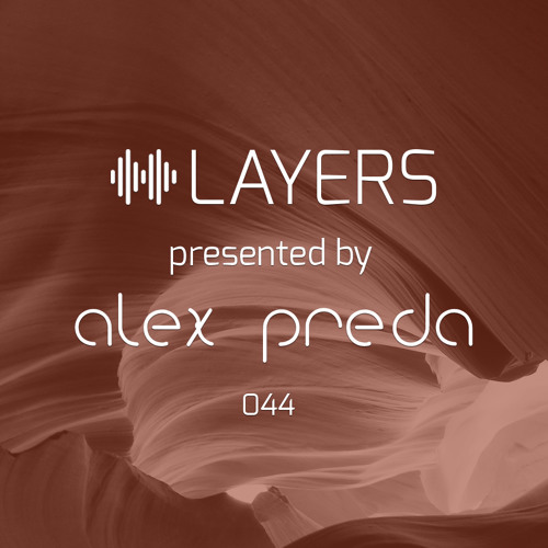 Stream LAYERS by Alex Preda - 044 by Alex Preda | Listen online for ...