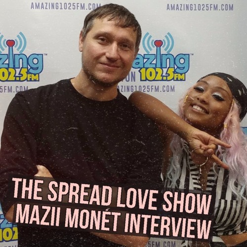 Stream episode The Spread Love Show, Mazii Monet Interview by Spread ...