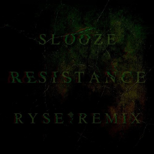 Stream Slooze - Resistance (Ryse Above All Remix) by Ryse Above All ...