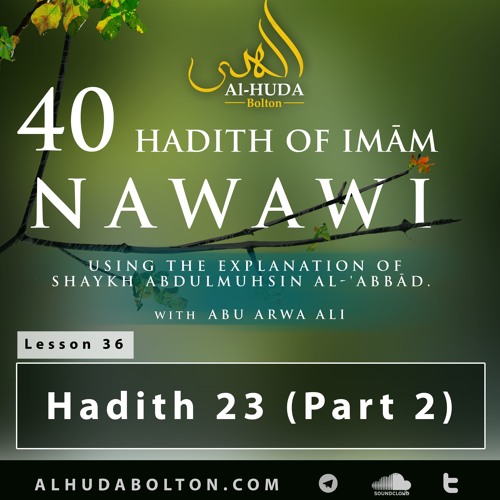 Stream Forty Hadith #36: Hadith 23 Part 2 by Alhuda Bolton | Listen ...