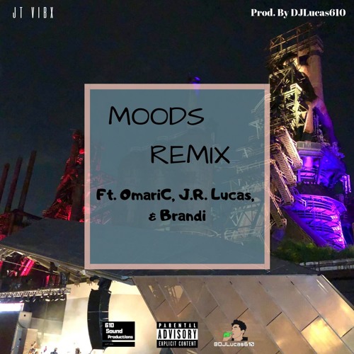 Stream JT Vibx - Moods (Remix) [Ft. OmariC, J.R. Lucas, & Brandi] by ...