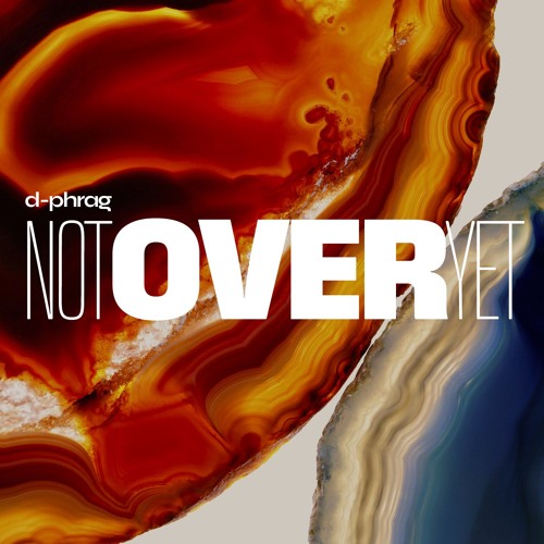 Stream Not Over Yet by d-phrag | Listen online for free on SoundCloud