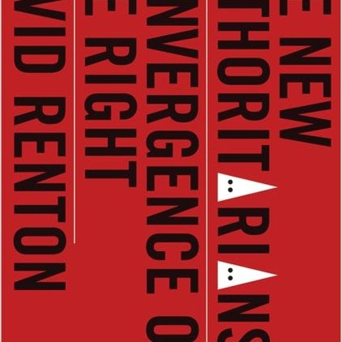 Stream episode 18 - The New Authoritarians w/ Dave Renton by 12 Rules ...