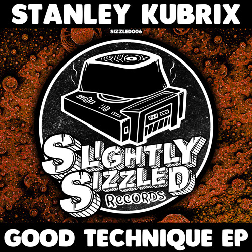 Stream Stanley Kubrix - Feel Good [Slightly Sizzled Records] by ...