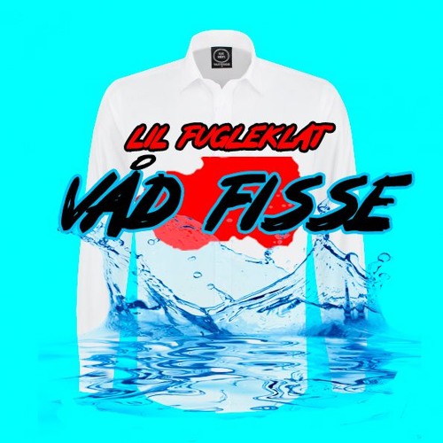 Stream Våd Fisse by LIL FUGLEKLAT | Listen online for free on SoundCloud