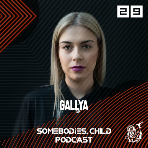 Stream Somebodies.Child Podcast #29 with Gallya by Somebodies.Child ...