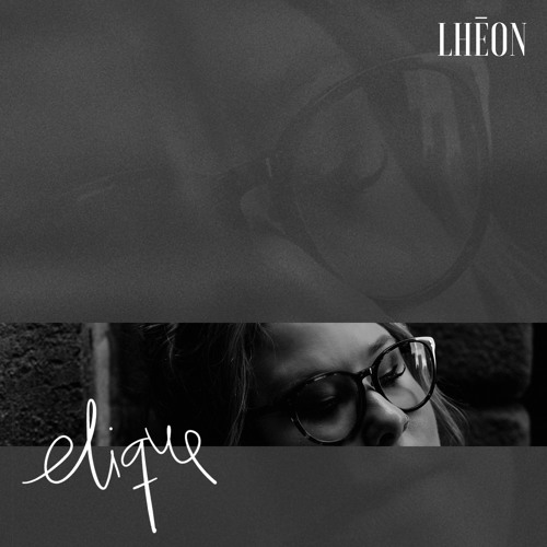 elique by LHĒON | Free Listening on SoundCloud
