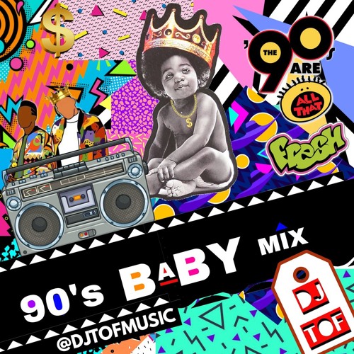 Stream THE 90S BABY MIX [FREE DOWNLOAD] by DJ TOF | Listen online for ...