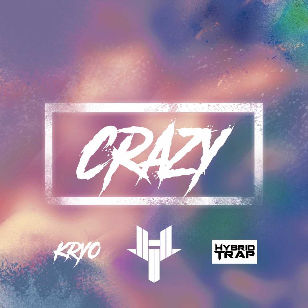 Stream KRYO - CRAZY by Hybrid Trap 🔥 | Listen online for free on SoundCloud