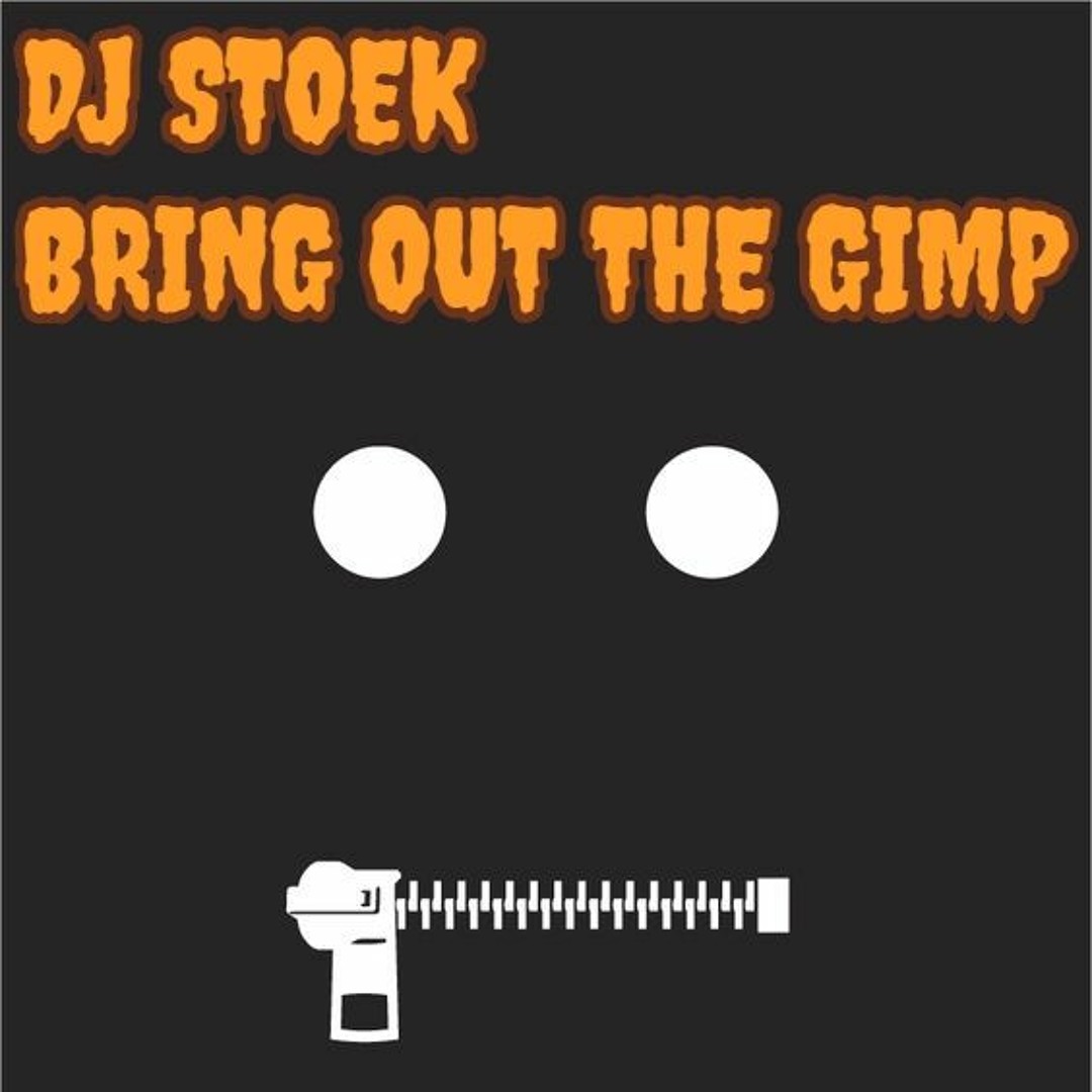 Stream BRING OUT THE GIMP by DJ STOEK | Listen online for free on ...