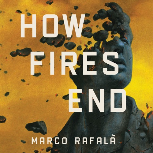 Stream How Fires End by Marco Rafalà from Brilliance Publishing ...