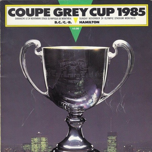 Stream 1985 Grey Cup: BC Lions vs Hamilton Tiger-Cats by Gridiron ...