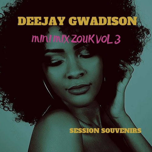 Stream Mini Mix Zouk vol 3 session Souvenirs by Deejay Gwadison ... Stream Mini Mix Zouk vol 3 session Souvenirs by Deejay Gwadison ...
