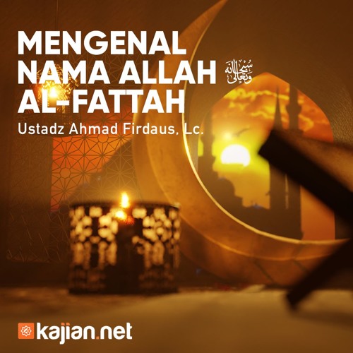 Stream Ceramah Agama: Mengenal Nama Allah Al-Fattah - Ustadz Ahmad ... Stream Ceramah Agama: Mengenal Nama Allah Al-Fattah - Ustadz Ahmad ...