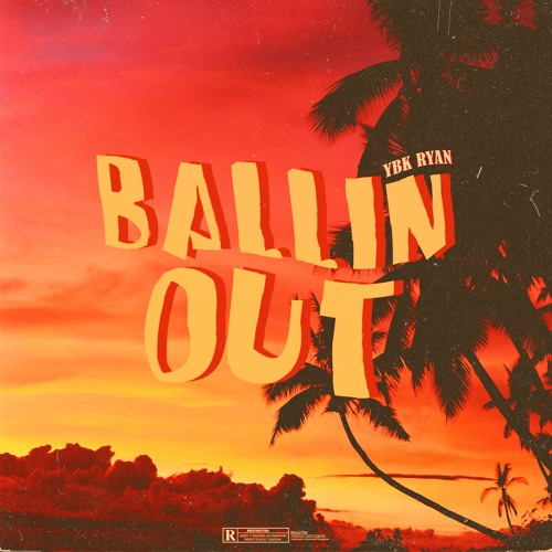 Stream Ballin out by Ybk Ryan 💔 | Listen online for free on SoundCloud