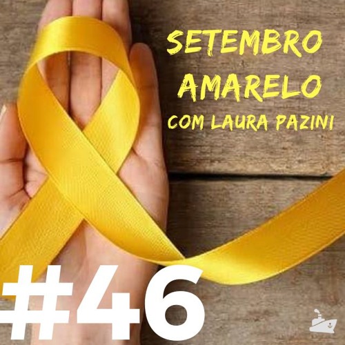 Stream #046 - Setembro Amarelo com Laura Pazini by Diário de Bordo ...