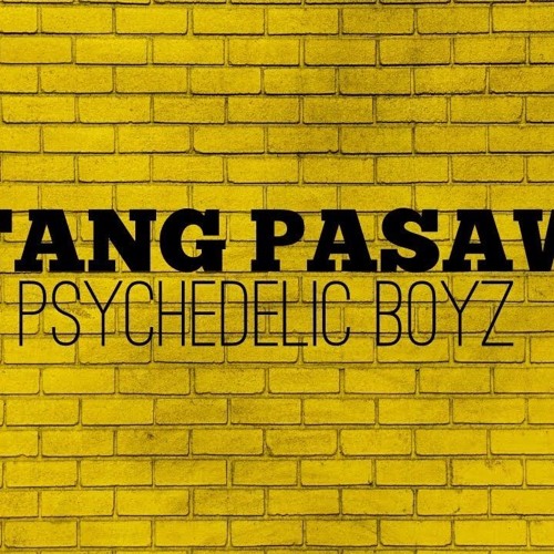 Stream episode Batang Pasaway (Rawwstarr Till I Die) - Psychedelic Boyz ...