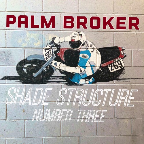 Stream SHADE STRUCTURE: NUMBER THREE by Palm Broker | Listen online for ...