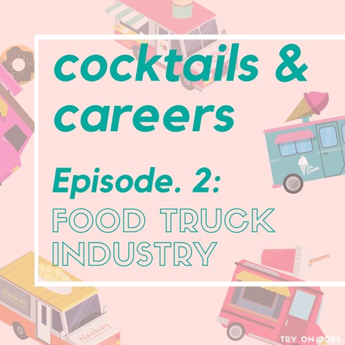 Stream Episode Episode 2 Food Truck Industry By Cocktails Careers stream-episode-episode-2-food-truck-industry-by-cocktails-careers